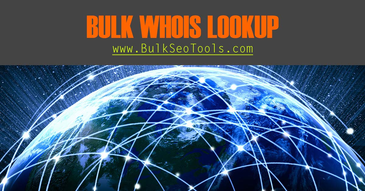 Bulk Whois Lookup. Bulk Whois Checker | Bulk Seo Tools